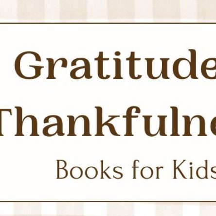 Gratitude & Thankfulness: Books for Kids | Frisco Public Library